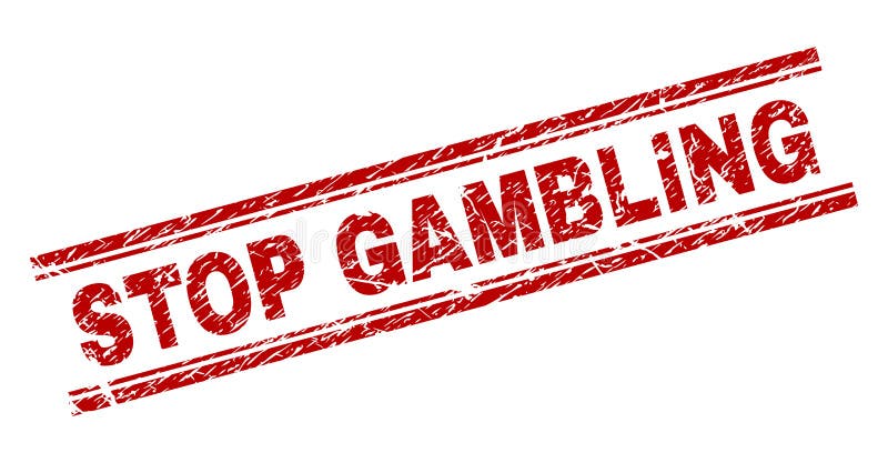Scratched Textured STOP GAMBLING Stamp Seal Stock Vector - Illustration ...