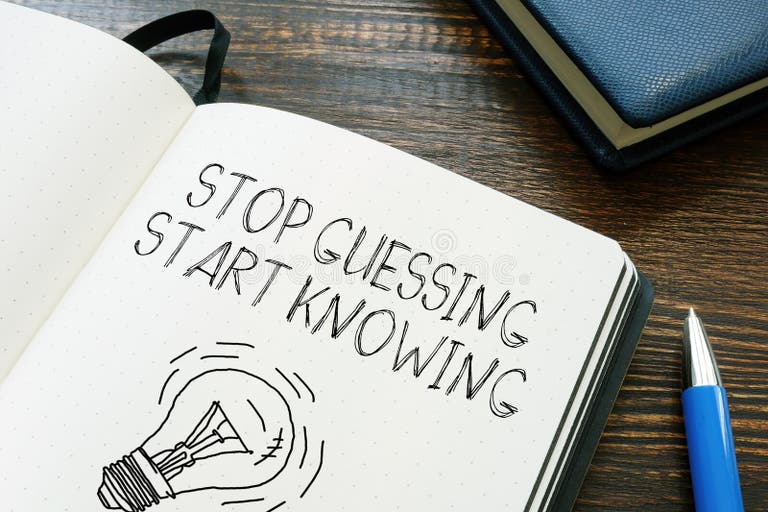 Stop Guessing Start Knowing is Shown Using the Text Stock Image - Image of skill, wisdom: 331273119