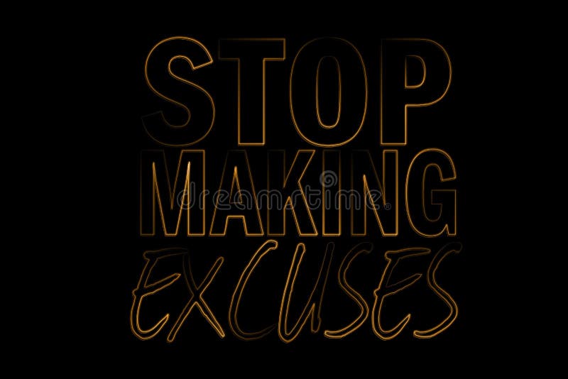 Stop making excuses stock image. Image of message, shape - 255573711