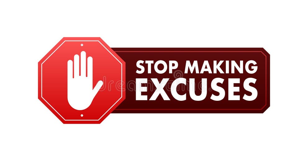 Stop Making Excuses Sign, Label. Vector Stock Illustration Stock Vector ...