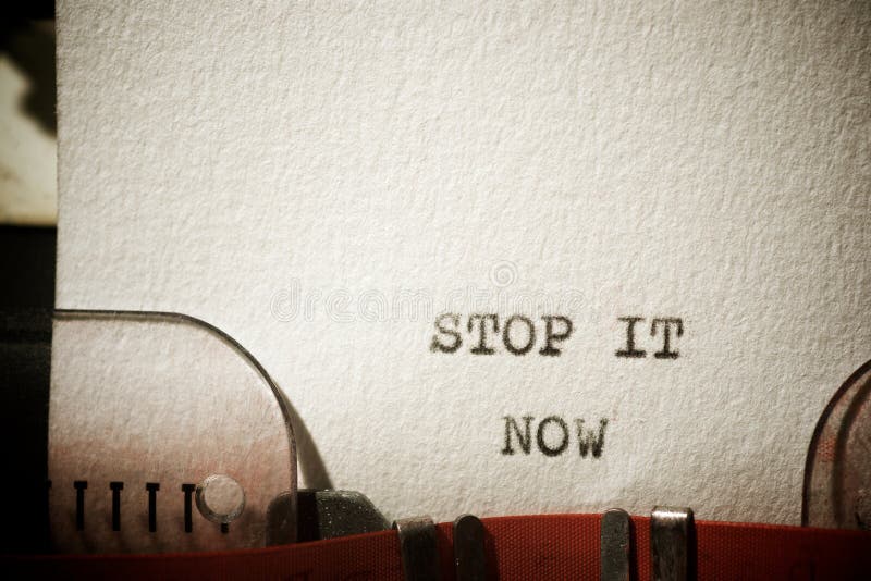 Stop it now stock photo. Image of vintage, phrase, typewriter - 269202830