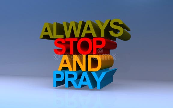 Always Stop and Pray on Blue Stock Illustration - Illustration of stop ...