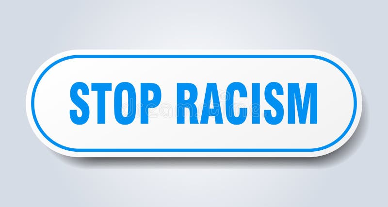 Stop Racism Sign. Rounded Isolated Button. White Sticker Stock Vector ...