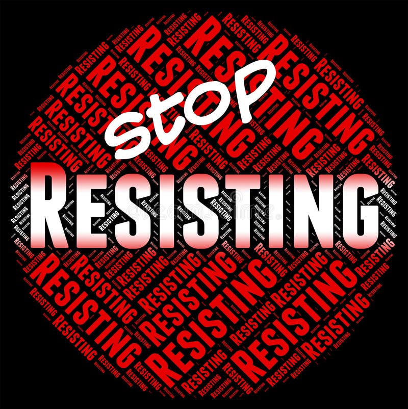 Stop Resisting Represents Danger Stopping and Restriction Stock ...