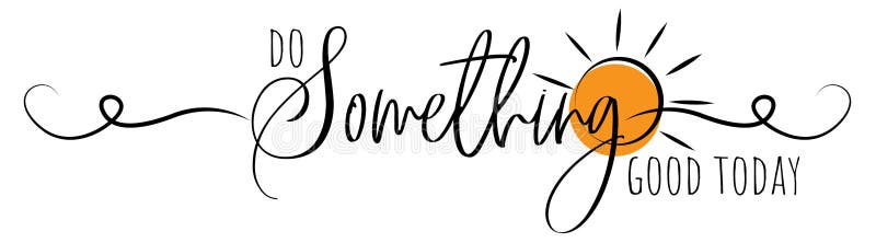 Do Something Good Today. Inspiring Creative Motivation Quote Poster ...