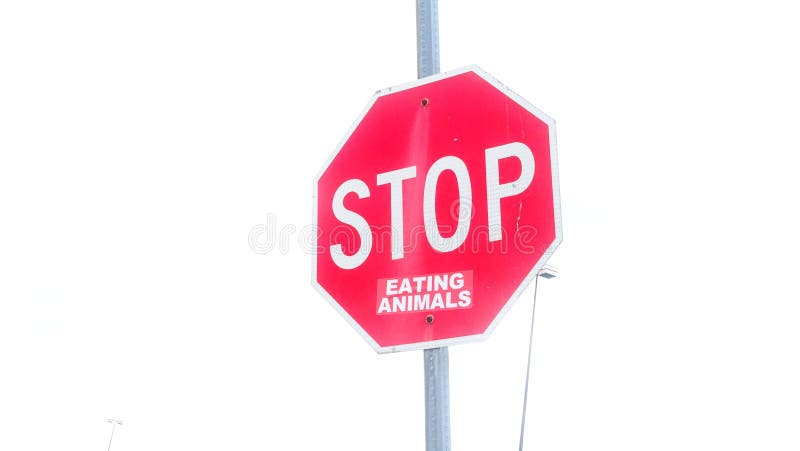 Stop Sign-Stop Eating Animals. Stock Photo - Image of sign, front: 90076974
