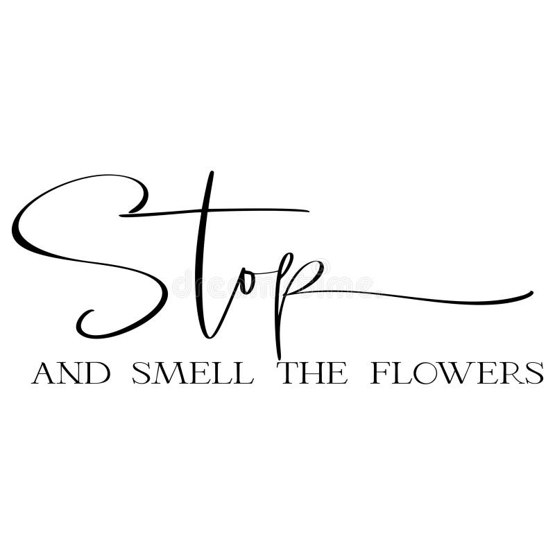 Stop and Smell the Flowers. Spring Vector Quote. Stock Vector ...