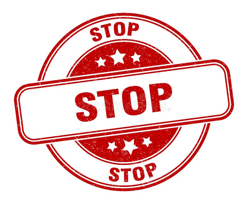Stop Stamp. Stop Round Grunge Sign Stock Vector - Illustration of ...