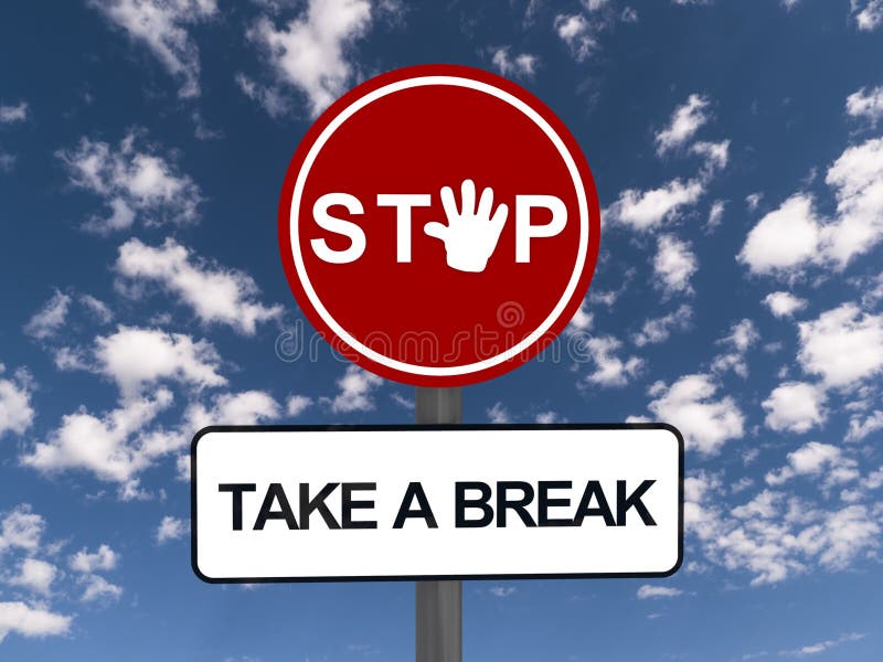 Stop and take break sign stock image. Image of trip, sign - 37393183