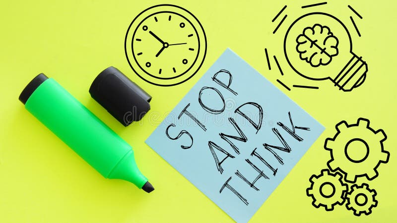 Stop and Think is Shown Using the Text Stock Image - Image of sign ... Stop and Think is Shown Using the Text Stock Image - Image of sign ...