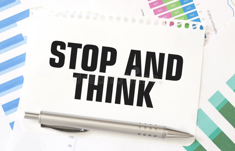 STOP and THINK on White Paper Sheet on Charts Stock Image - Image of ...