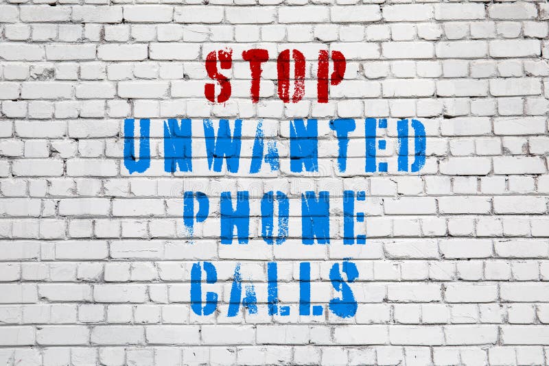 Stop Unwanted Phone Calls. Text on a White Brick Wall Stock Photo ...