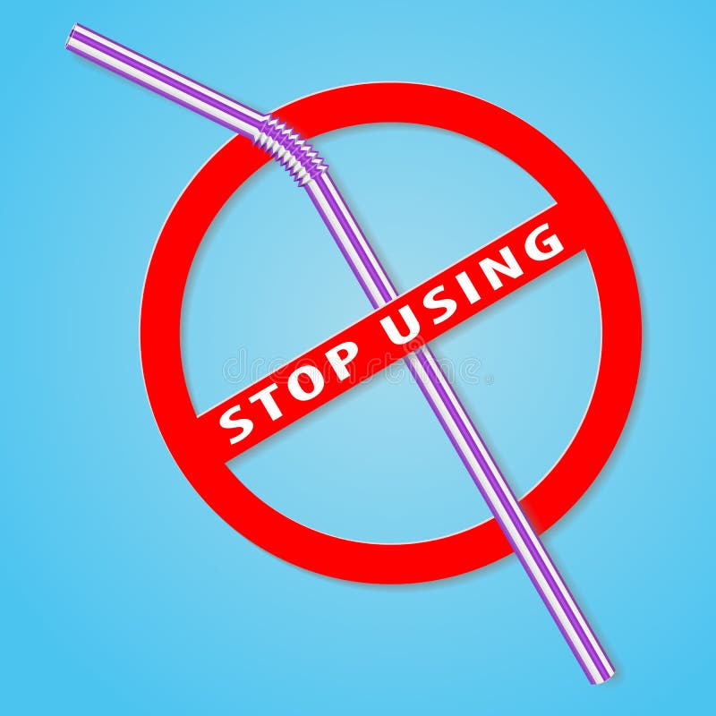 Stop Using Plastic Straws Sign Stock Vector - Illustration of marine ...