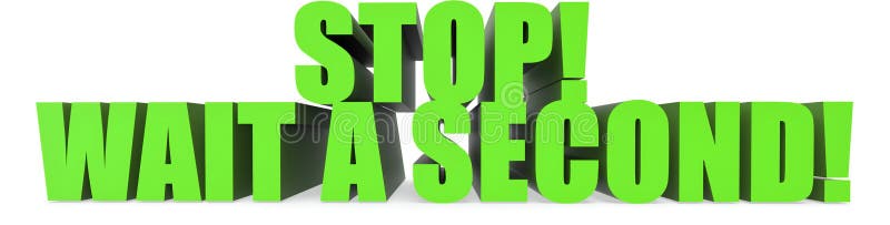 Stop! Wait a Second!, 3d Text Stock Illustration - Illustration of ...