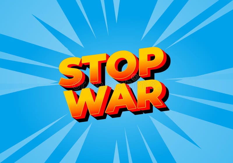 Stop War. Text Effect in 3d Look with Eye Catching Colors Stock Vector ...