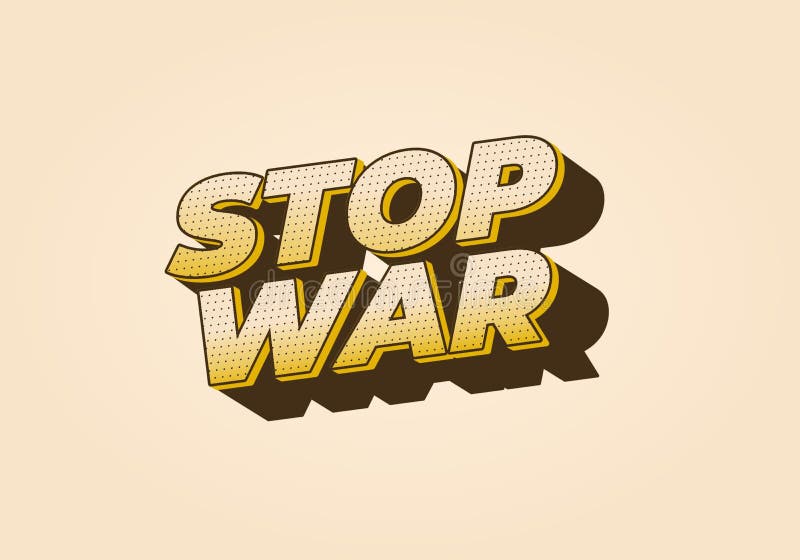 Stop War. Text Effect in 3d Look with Eye Catching Colors Stock Vector ...