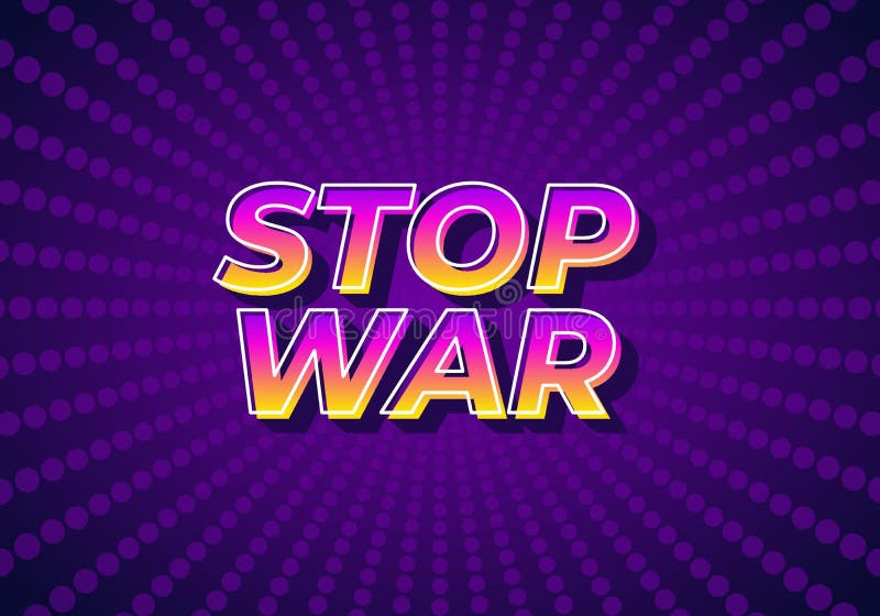 Stop War. Text Effect in 3d Look with Eye Catching Colors Stock Vector ...