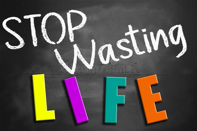 Stop Wasting Life Conceptual Words on Blackboard Stock Illustration ...