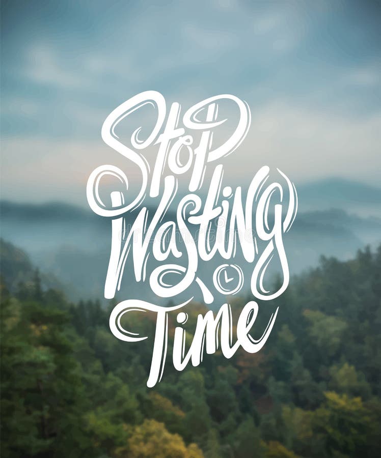 Stop wasting time vector stock vector. Illustration of motivational ...