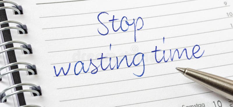 Stop Wasting Time Written on a Calendar Page Stock Photo - Image of ...