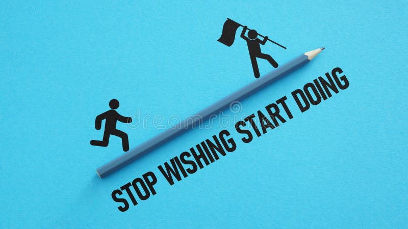 Stop Wishing Start Doing Motivation Quote is Shown Using the Text Stock ...