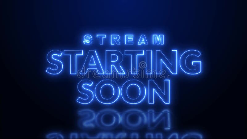 Stream Starting Soon Animation Blue Neon Sign Glowing Stock Video ... Stream Starting Soon Animation Blue Neon Sign Glowing Stock Video ...