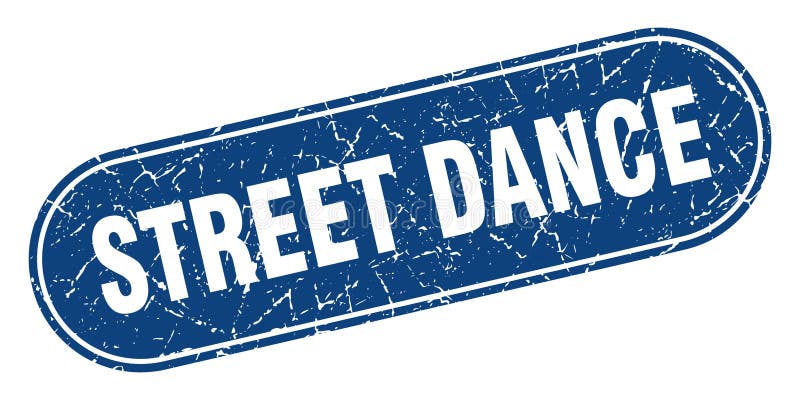 Street Dance Sign. Street Dance Grunge Stamp Stock Vector ...