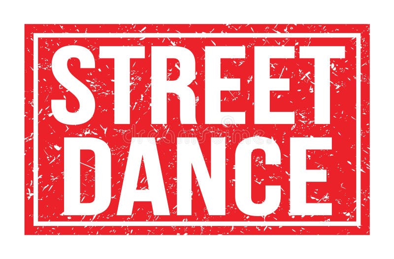 STREET DANCE, Words on Red Rectangle Stamp Sign Stock Illustration ...