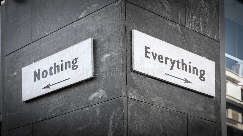 Street Sign Everything Versus Nothing Stock Image - Image of poverty ...