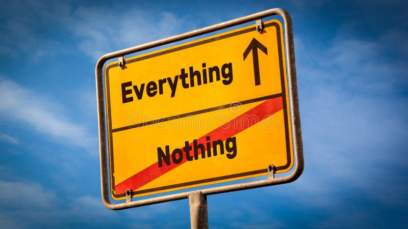 Street Sign Everything Versus Nothing Stock Image - Image of efficiency ...
