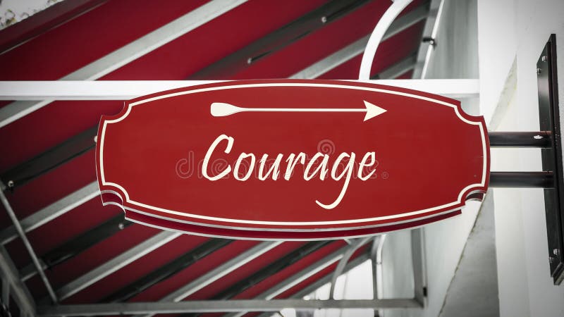 Street Sign to Courage stock photo. Image of courageous - 166375032