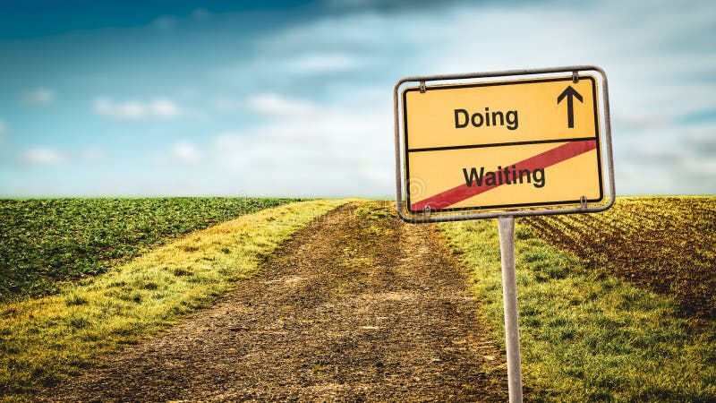 Street Sign To Doing Versus Waiting Stock Photo - Image of initiative ...