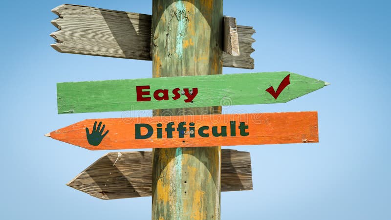Street Sign To Easy Versus Difficult Stock Photo - Image of ...
