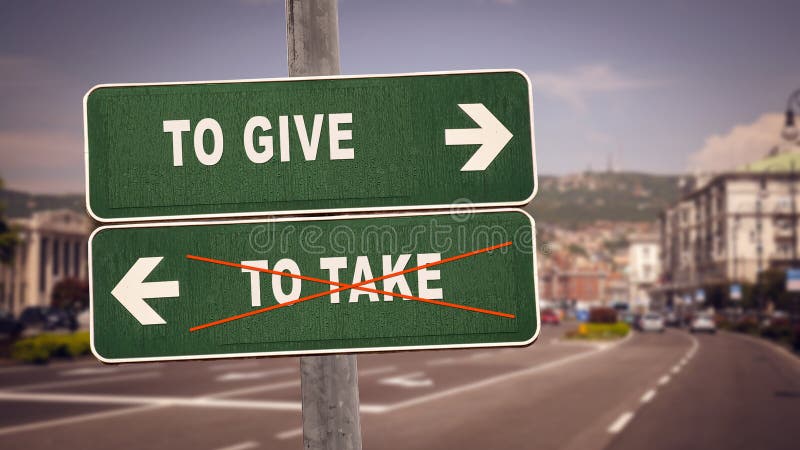 Street Sign To TO GIVE Versus TO TAKE Stock Image - Image of greedy ...