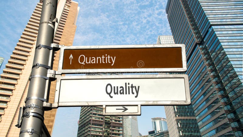 Street Sign To Quality Versus Quantity Stock Photo - Image of quality ...