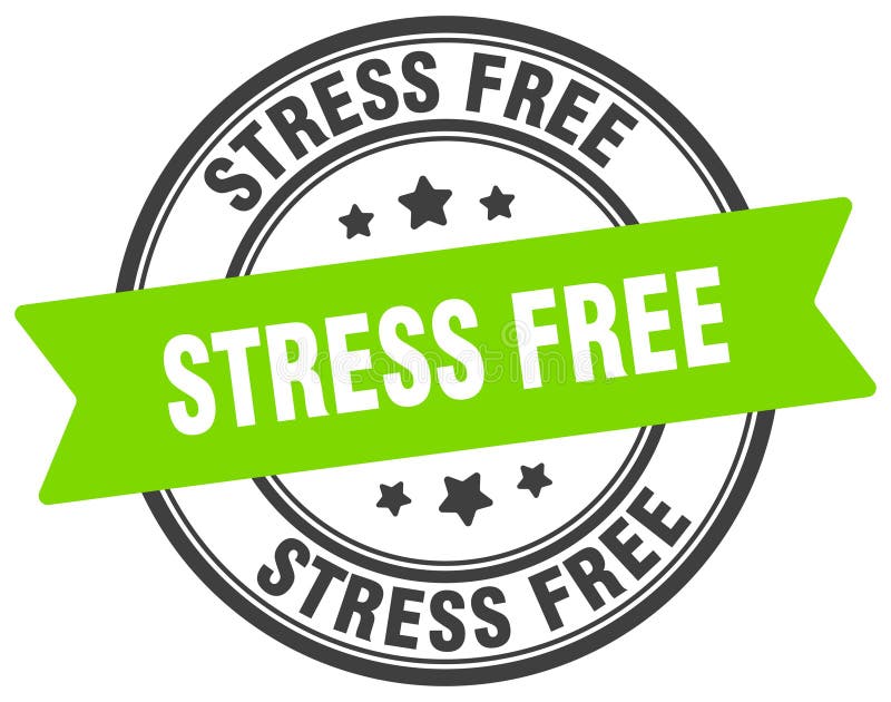 Stress Free Stamp. Stress Free Label on Transparent Background. Round ...