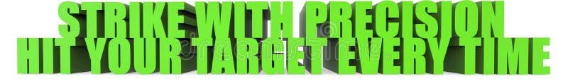 Strike with Precision Hit Your Target Every Time, 3d Text Stock ...