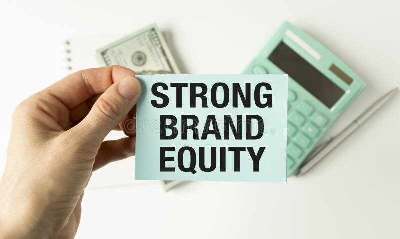 Strong Brand Equity is Shown Using the Text. Stock Image - Image of ...