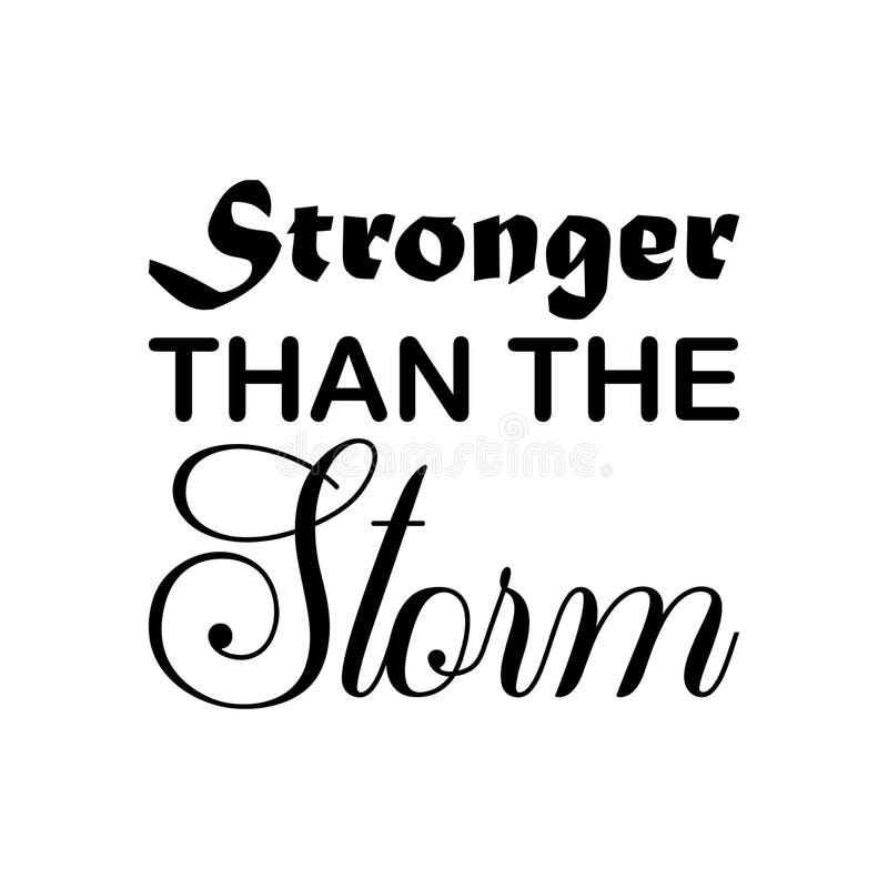 Stronger Than the Storm Black Letter Quote Stock Illustration ...