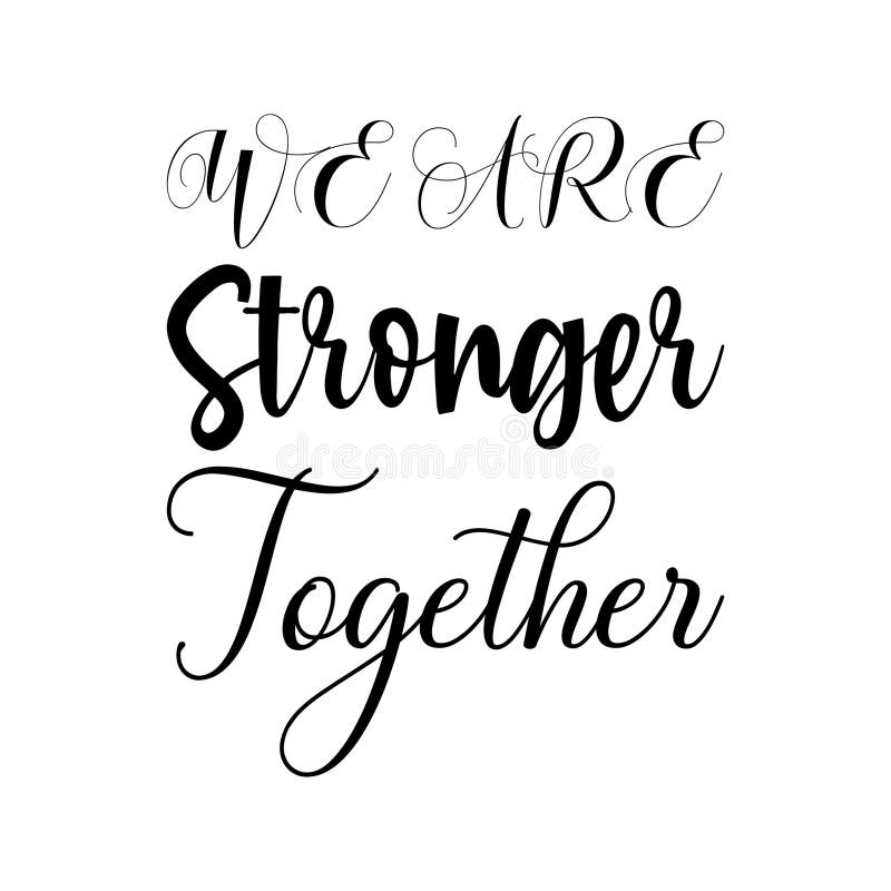 We are Stronger Together Black Letter Quote Stock Vector - Illustration ...