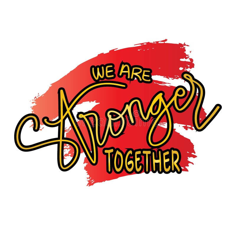 We Are Stronger Together Inspirational Quote Hand Drawn Lettering