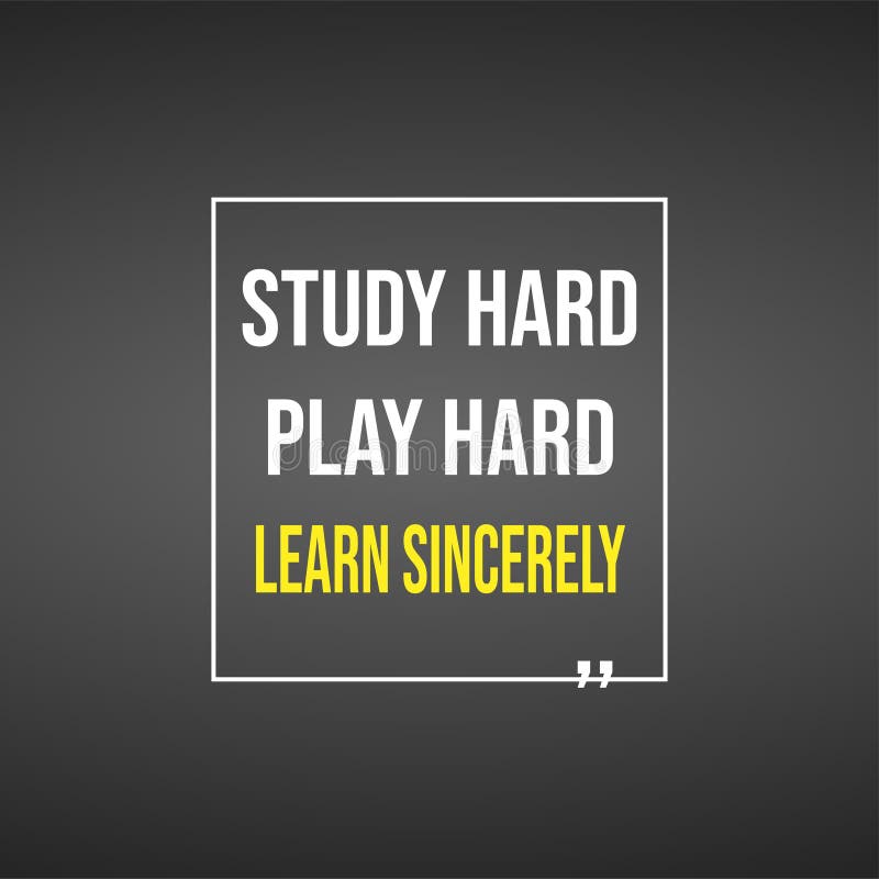 Study Hard, Play Hard, and Be Smart. Education Quote with Modern ...