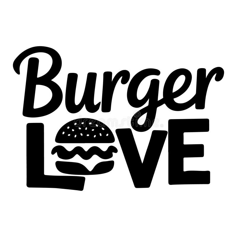 Stylish Calligraphy Typography Poster of Love Burger Phrase Stock ...