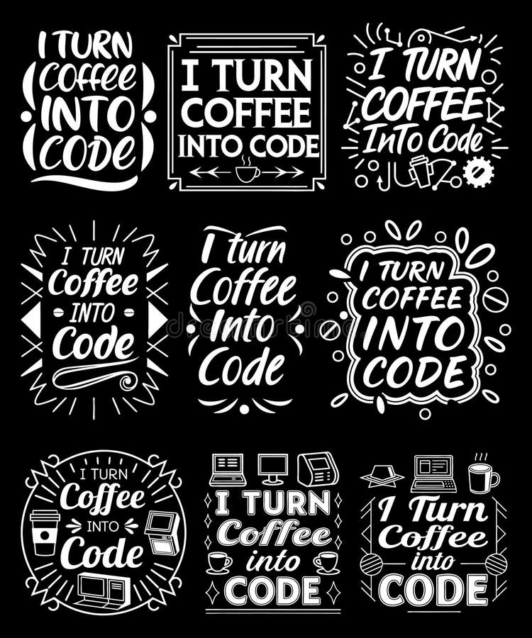 I Turn Coffee into Code - Funny Programmer T-Shirt Design Stock Illustration - Illustration of ...