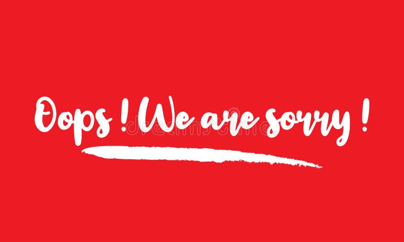 Oops ! we are Sorry ! Stylish Text Typography Lettering Phrase Vector ...