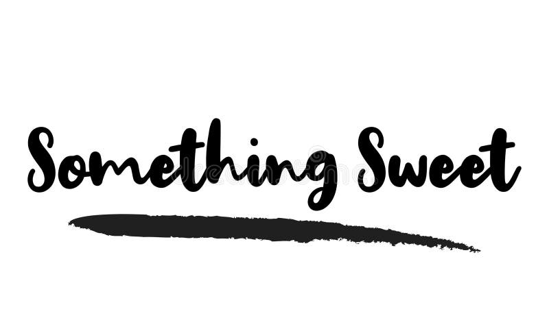Something Sweet Stylish Text Typography Lettering Phrase Vector Design ...