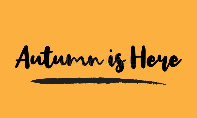 Autumn is Here Stylish Text Typography Lettering Phrase Vector Design ...