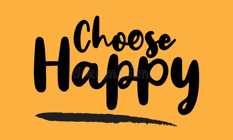 Choose Happy Stylish Text Typography Lettering Phrase Vector Design ...