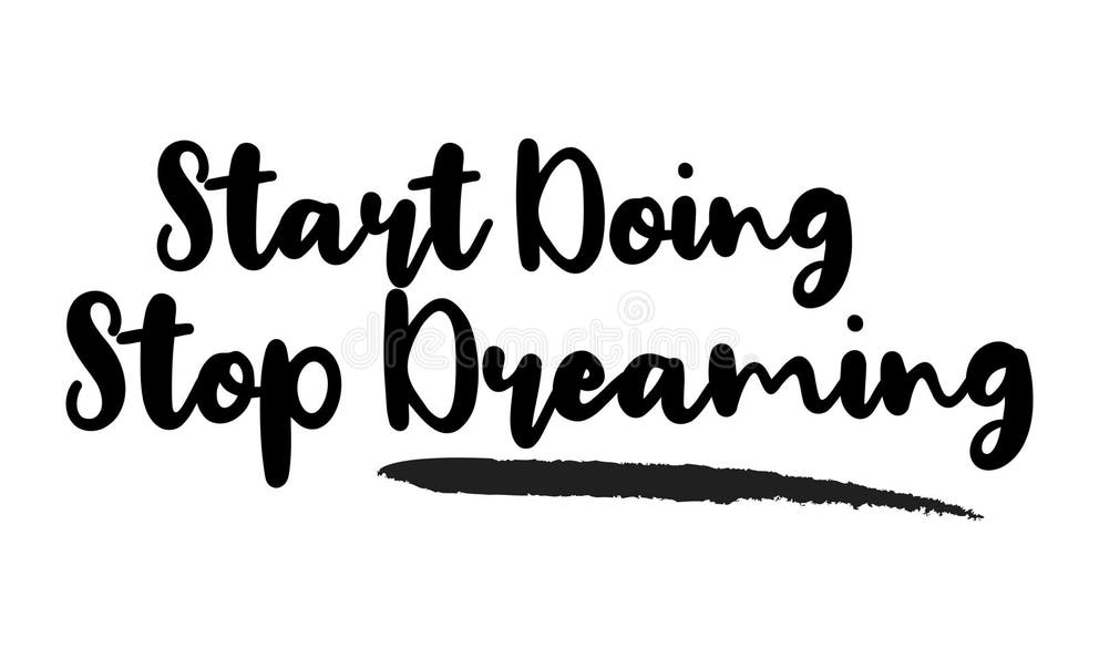 Stop Dreaming Start Doing Stylish Text Typography Lettering Phrase ...