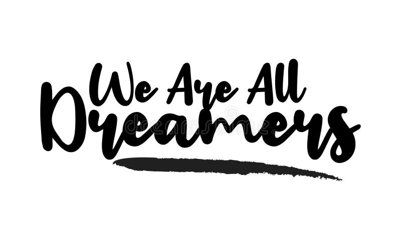 We are All Dreamers Stylish Text Typography Lettering Phrase Vector ...